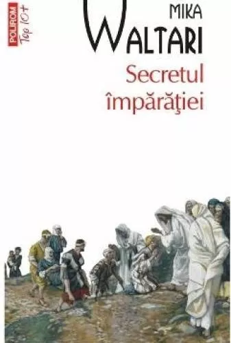 Secretul imparatiei - Mika Waltari 978-973-46-6013-1 - cel.ro