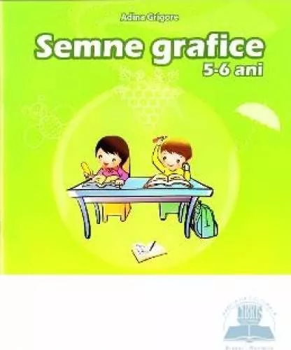 Semne grafice 5-6 ani - Adina Grigore 978-606-574-258-1
