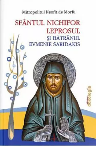 Sfantul Nichifor Leprosul si Batranul Evmenie Saridakis - Mitropolitul ...