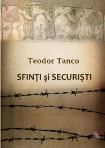 Sfinti Si Securisti - Teodor Tanco 978-606-730-071-0 - cel.ro
