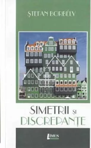 Simetrii si discrepante - Stefan Borbely 978-606-799-086-7 - cel.ro