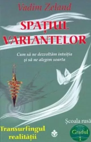 Spatiul variantelor - Vadim Zeland 973-8975-31-6 - cel.ro