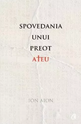 Spovedania unui preot ateu - Ion Aion 978-606-588-961-3