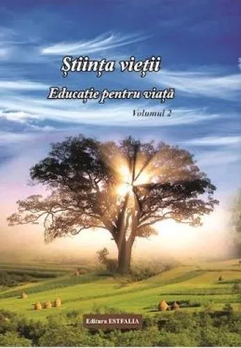 Stiinta vietii. Educatie pentru viata. Vol. 2 - Ioana Banda Claudia ...