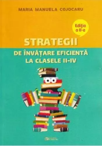Strategii de invatare eficienta la clasele II-IV Ed.2 - Maria Manuela ...