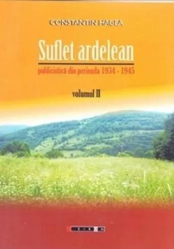 Suflet ardelean vol. 2 - Publicistica din perioada 1934-1945 ...