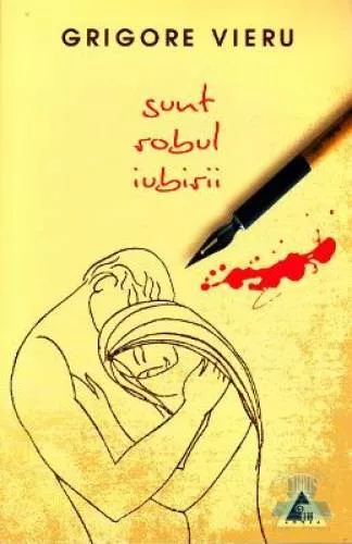 Sunt robul iubirii - Grigore Vieru la CEL.ro