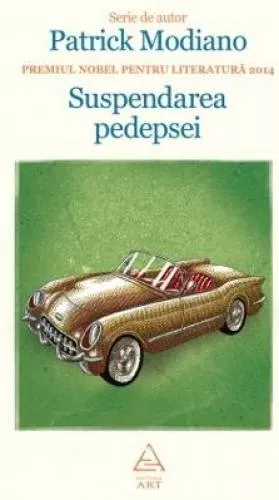 Suspendarea Pedepsei - Patrick Modiano 978-606-710-174-4 - cel.ro