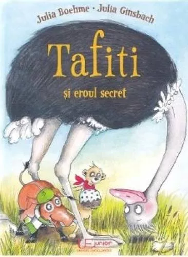Tafiti si eroul secret - Julia Boehme Julia Ginsbach 978-606-704-480-5