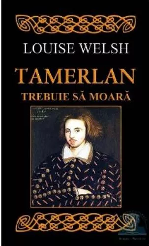 Tamerlan trebuie sa moara - Louise Welsh 978-606-609-033-9 - cel.ro