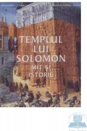 Templul lui Solomon - Mit si Istorie - William J. Hamblin 973-717-184-9 Templul lui Solomon - Mit si Istorie - William J. Hamblin 973-717-184-9
