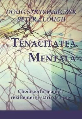 Tenacitatea mentala - Doug Strycharczyk Peter Clough 978-606-8038-29-2