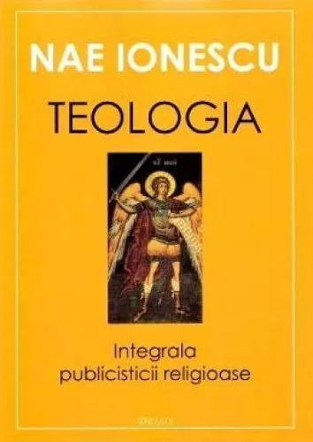 Teologia. Integrala publicisticii religioase - Nae Ionescu 973-9344-79 ...