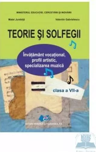 Teorie si solfegii clasa 7 - Matei Jurebita Valentin Gabrielescu 973-30 ...