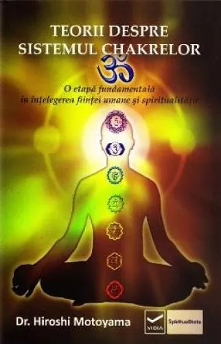 Teorii despre sistemul chakrelor - Hiroshi Motoyama 978-606-8414-18-8 ...