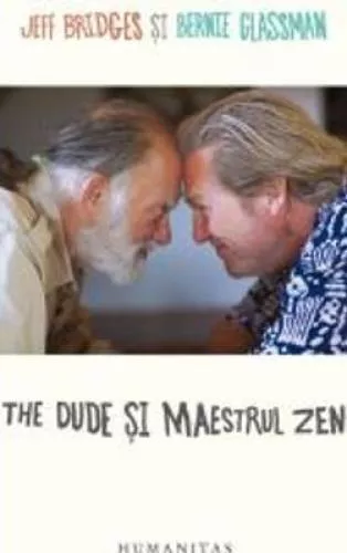 The Dude si Maestrul Zen - Jeff Bridges Bernie Glassman 978-973-50-4464 ...