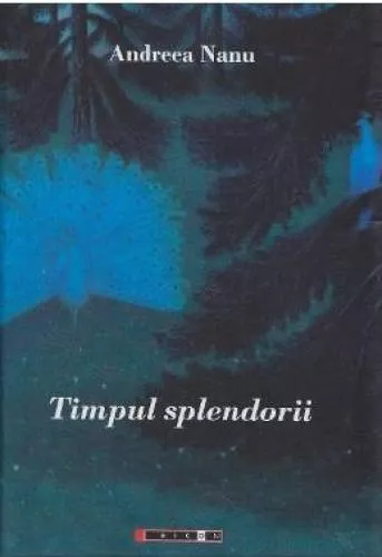 Timpul splendorii - Andreea Nanu 978-606-711-513-0 - cel.ro