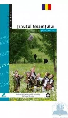 Tinutul neamtului - Ghid Turistic 973-7887-22-1 - cel.ro