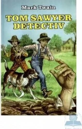 Tom Sawyer detectiv - Mark Twain 973-7923-89-8 - cel.ro