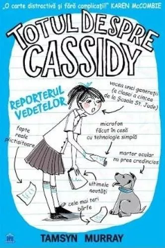 Totul despre Cassidy. Vedeta reporter - Tamsyn Murray 978-606-683-447-6 ...