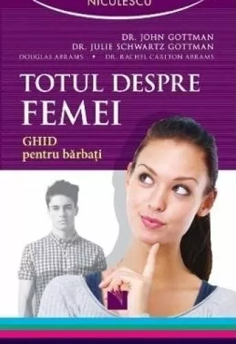 Totul despre femei - John Gottman 978-606-38-0052-8 - cel.ro