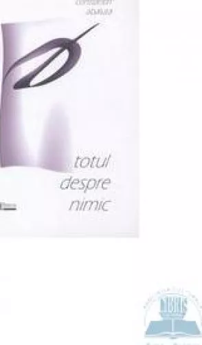 Totul despre nimic - Constantin Abaluta 973-726-475-6