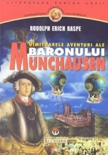 Uimitoarelea aventuri ale Baronului Munchausen - Rudolph Erich Raspe ...