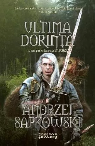 Ultima dorinta. Prima parte din seria Witcher - Andrzej Sapkowski - cel.ro