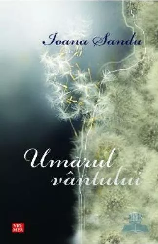 Umarul vantului - Ioana Sandu 978-973-645-410-3 - cel.ro