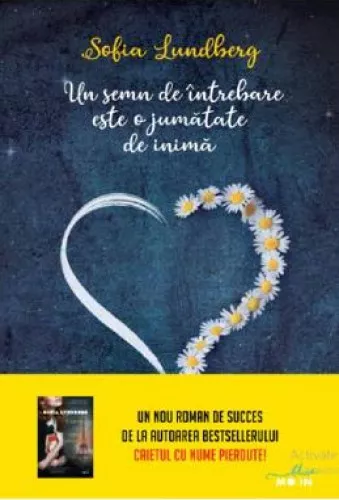 Un semn de intrebare este o jumatate de inima - Sofia Lundberg 978-606 ...