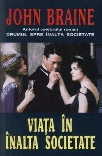 Viata in inalta societate - John Braine 973-9342-44-2 - cel.ro