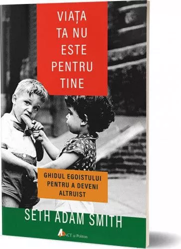 Viata ta nu este pentru tine - Seth Adam Smith 978-606-913-133-6 - cel.ro