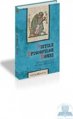 Vietile episcopilor Romei 973-111-120-9 - cel.ro