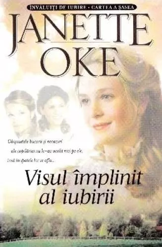 Visul implinit al iubirii - Janette Oke 978-973-8998-24-7