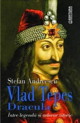 Vlad Tepes Dracula - Stefan Andreescu 978-973-45-0705-4