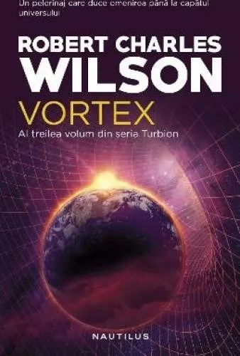 Vortez - Robert Charles Wilson 978-606-43-0188-8 - cel.ro