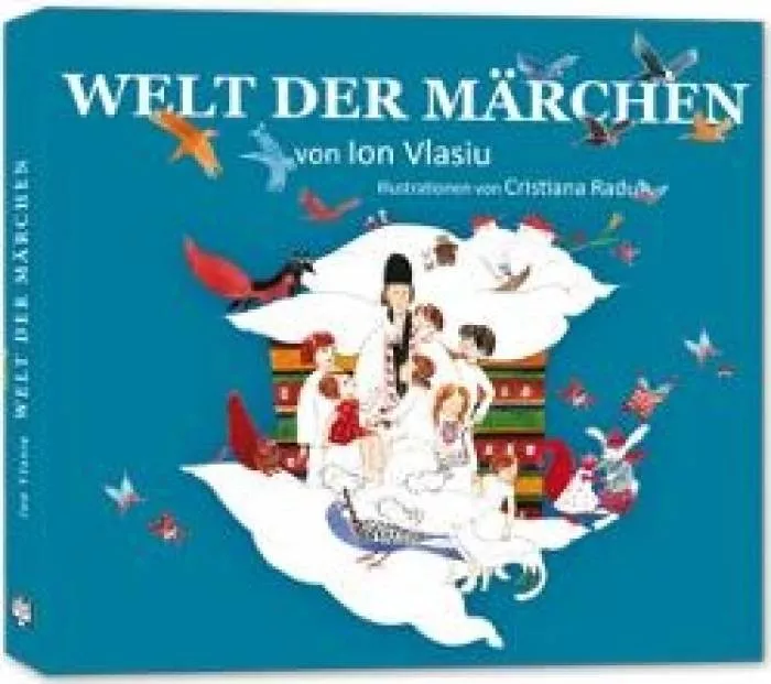 Welt Der Marchen - Ion Vlasiu 978-606-8244-78-5 - cel.ro