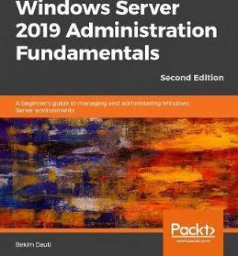 Windows Server 2019 Administration Fundamentals A beginners guide to ...