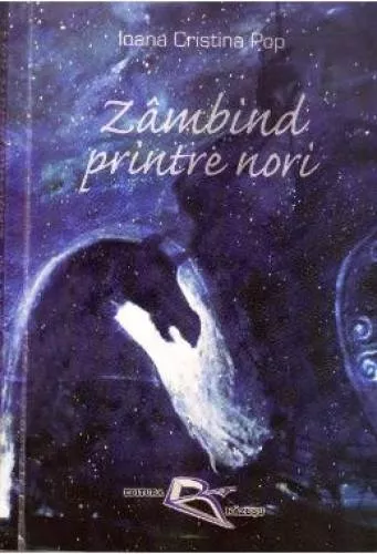 Zambind printre nori - Ioana Cristina Pop 978-606-8187-44-0