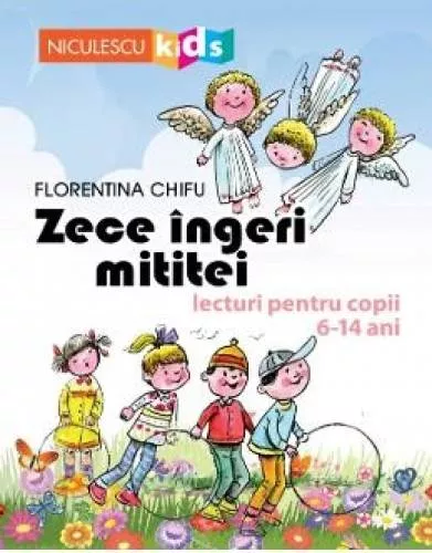 Zece ingeri mititei - Florentina Chifu 978-606-38-0208-9 - cel.ro