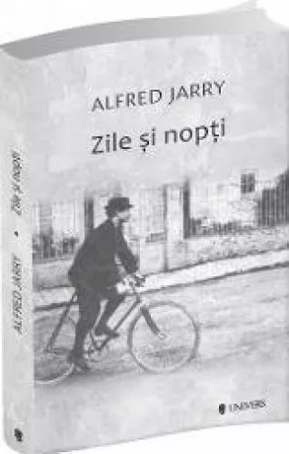 Zile si nopti - Alfred Jarry 978-606-8543-04-8 - cel.ro